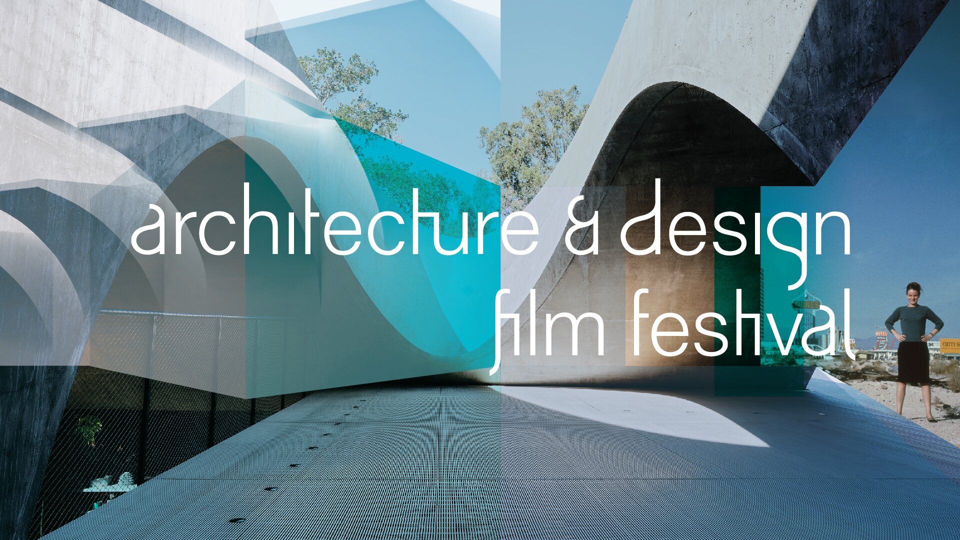 2025 Architecture & Design Film Festival | Chicago Architecture Center